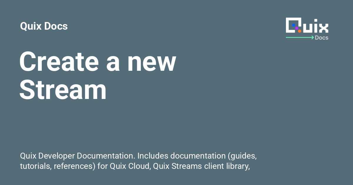 Create a new Stream - Quix Docs Create a new Stream - Quix Docs