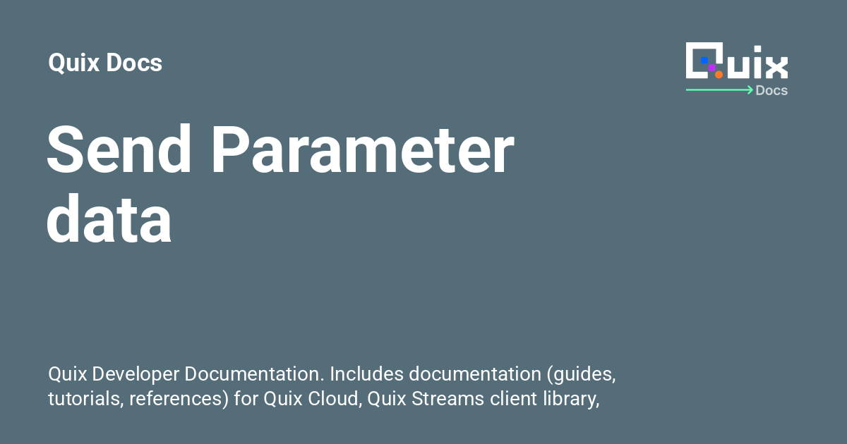 Send Parameter data - Quix Docs Send Parameter data - Quix Docs