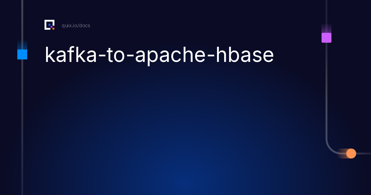 kafka-to-apache-hbase - Quix Docs
