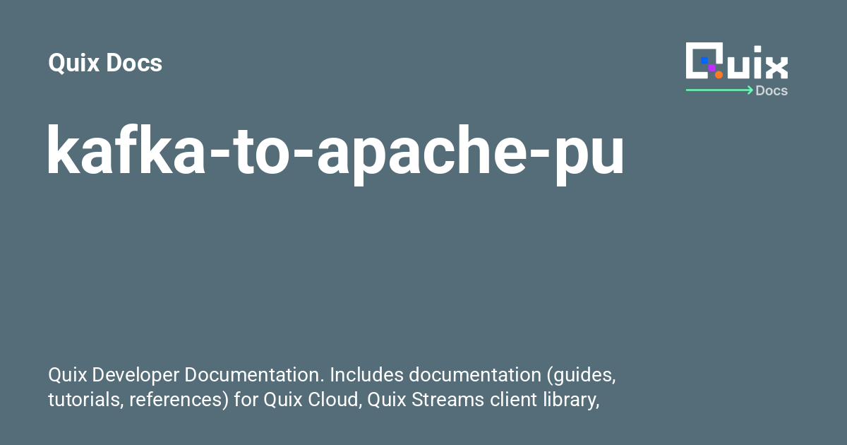 Kafka To Apache Pulsar Quix Docs