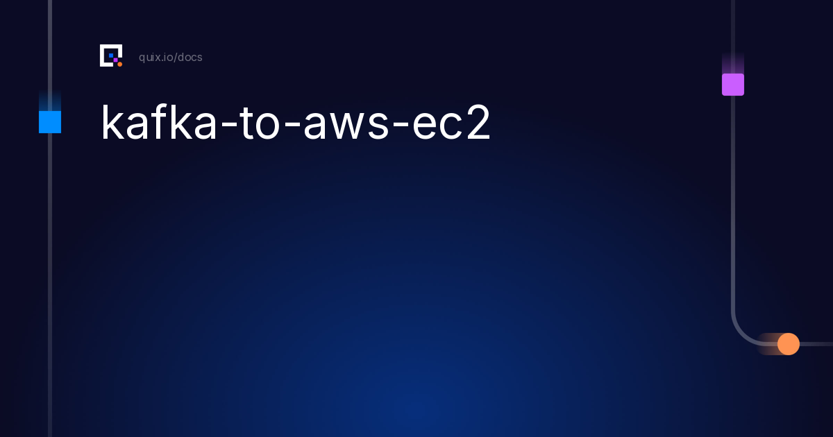 kafka-to-aws-ec2 - Quix Docs