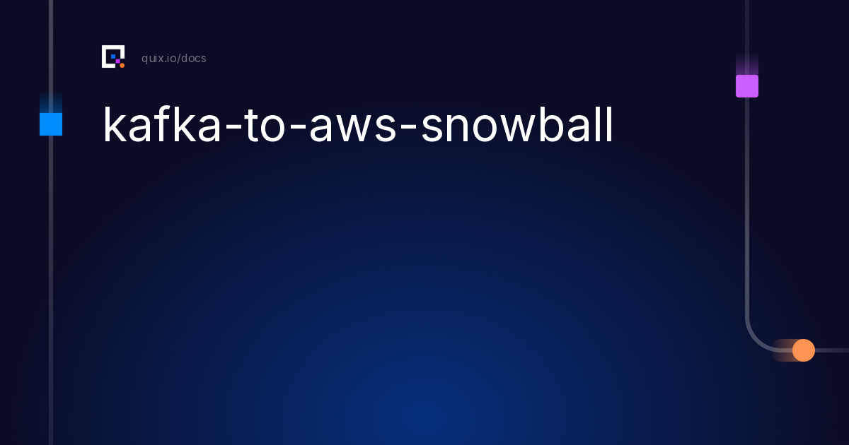 kafka-to-aws-snowball - Quix Docs