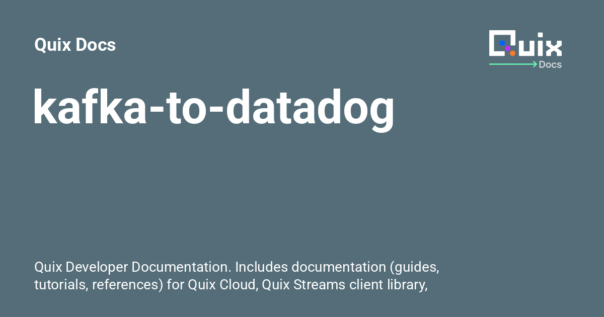 kafka-to-datadog - Quix Docs kafka-to-datadog - Quix Docs