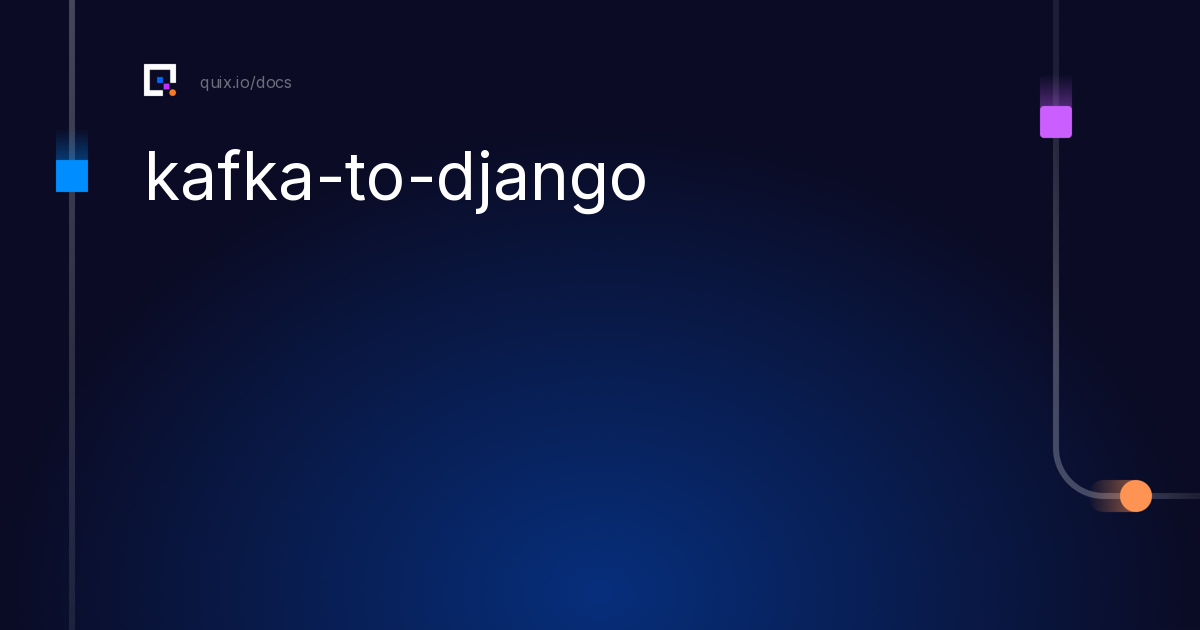 kafka-to-django - Quix Docs