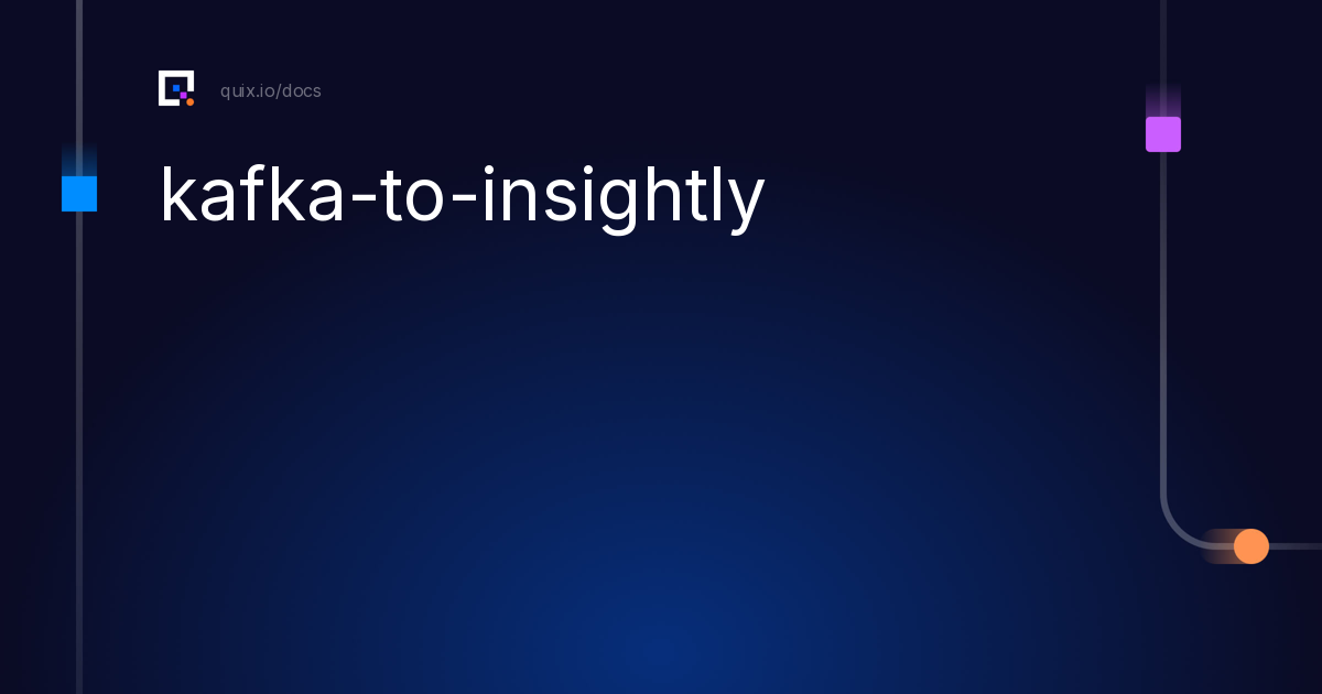 kafka-to-insightly - Quix Docs