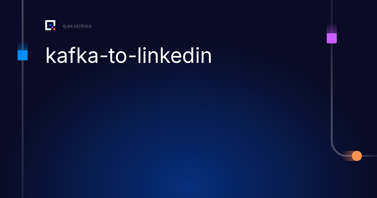 kafka-to-linkedin - Quix Docs