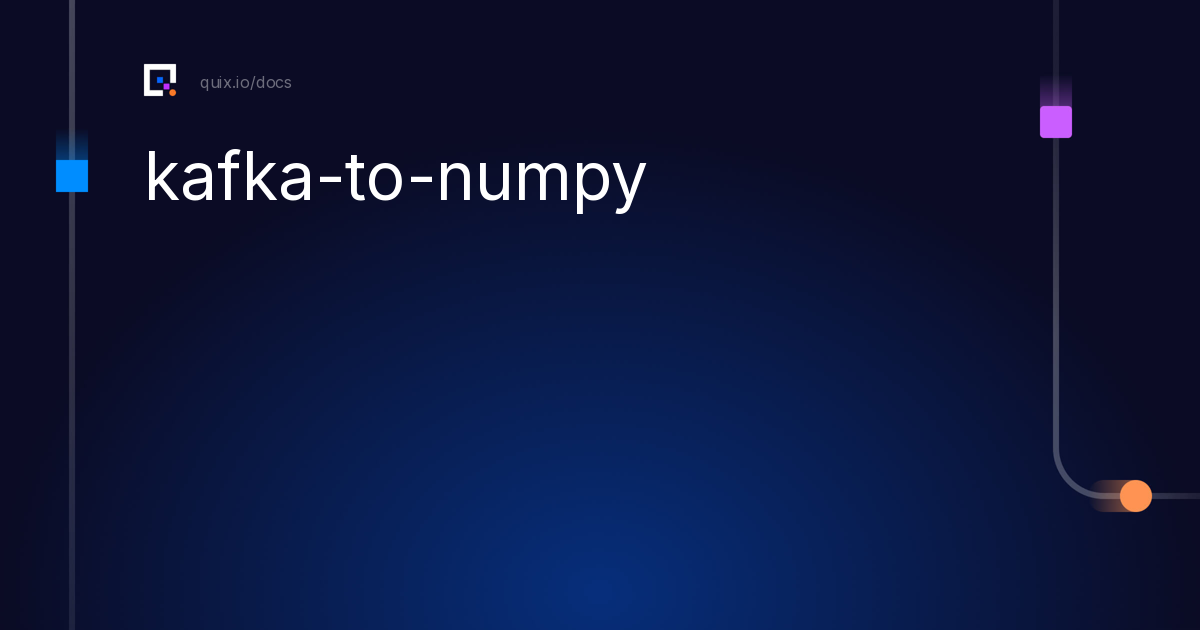 kafka-to-numpy - Quix Docs