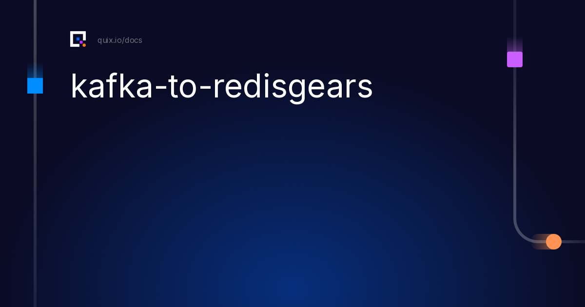 kafka-to-redisgears - Quix Docs
