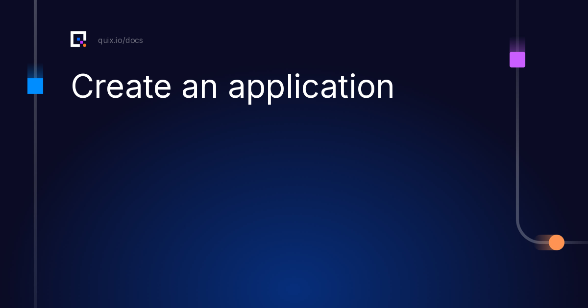 Create An Application Quix Docs