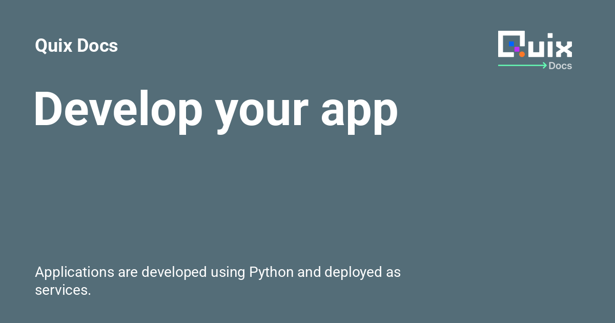Develop your app - Quix Docs