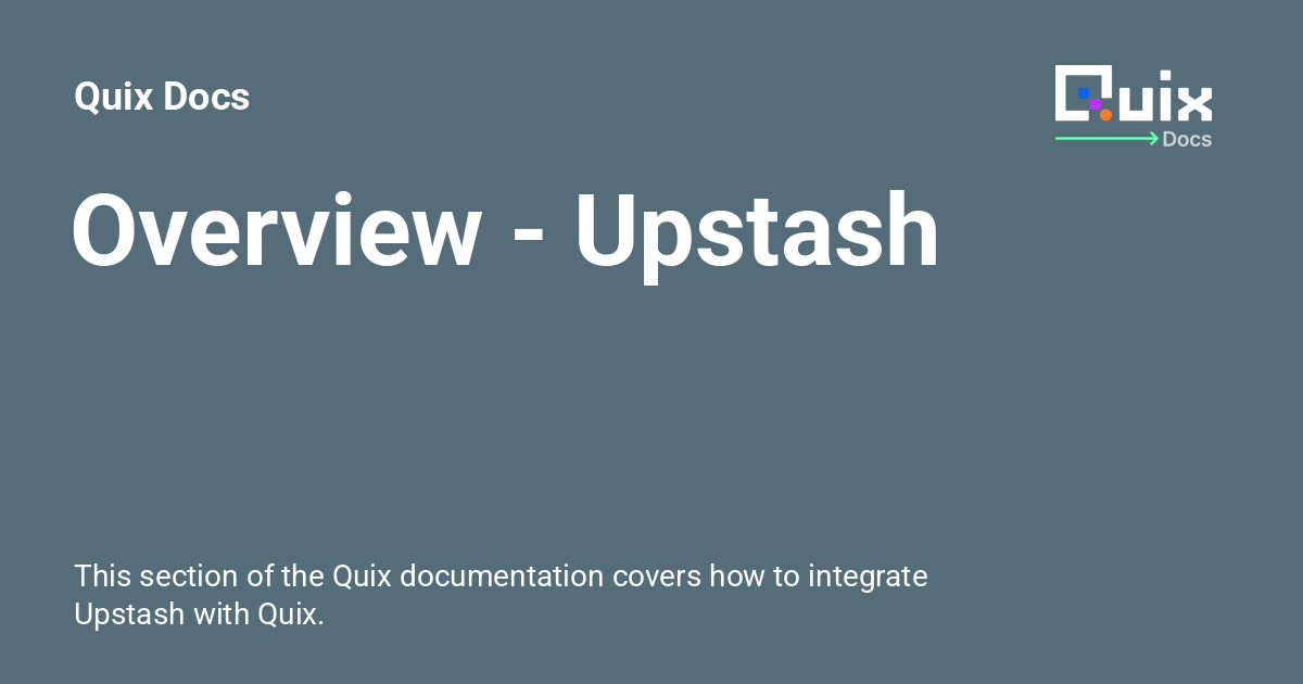 Overview - Upstash - Quix Docs