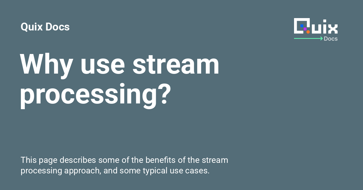 Why use stream processing? Why use stream processing?