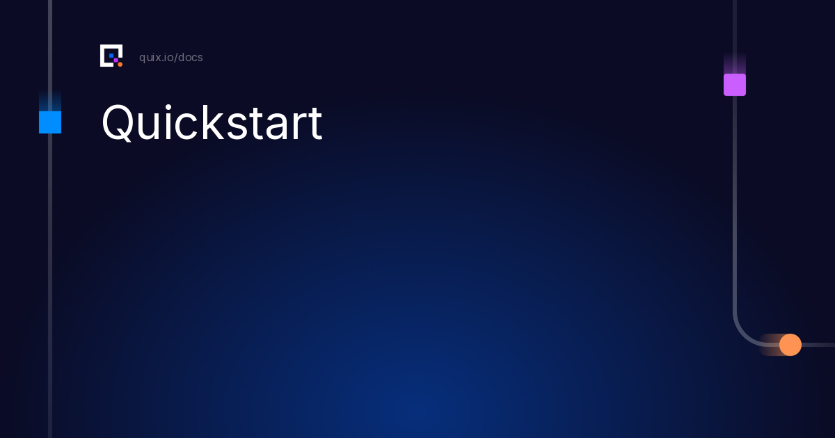 Quickstart - Quix Docs