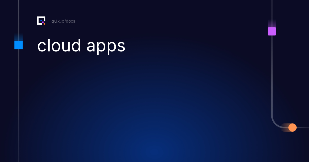 cloud apps - Quix Docs