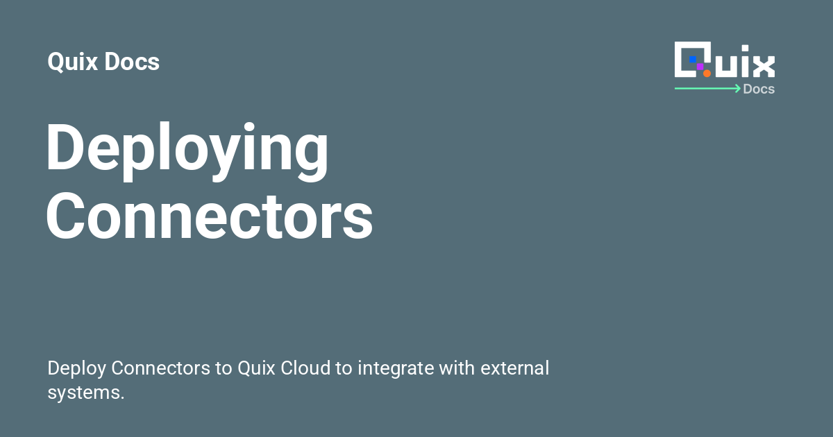 Deploying Connectors - Quix Docs