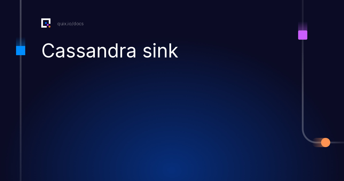 Cassandra sink - Quix Docs