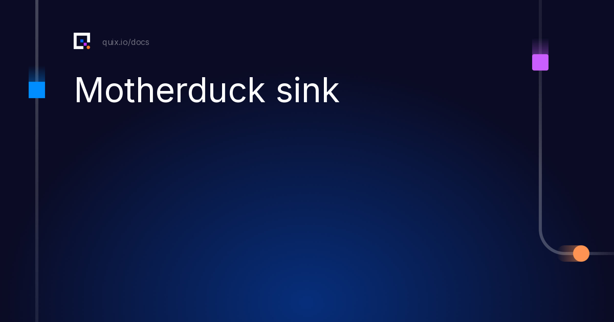Motherduck sink - Quix Docs