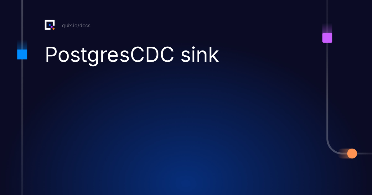 PostgresCDC sink - Quix Docs
