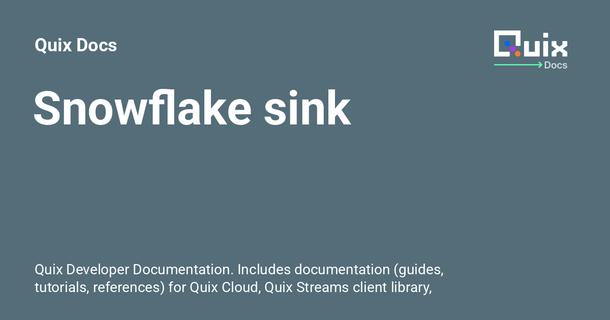 Snowflake sink - Quix Docs