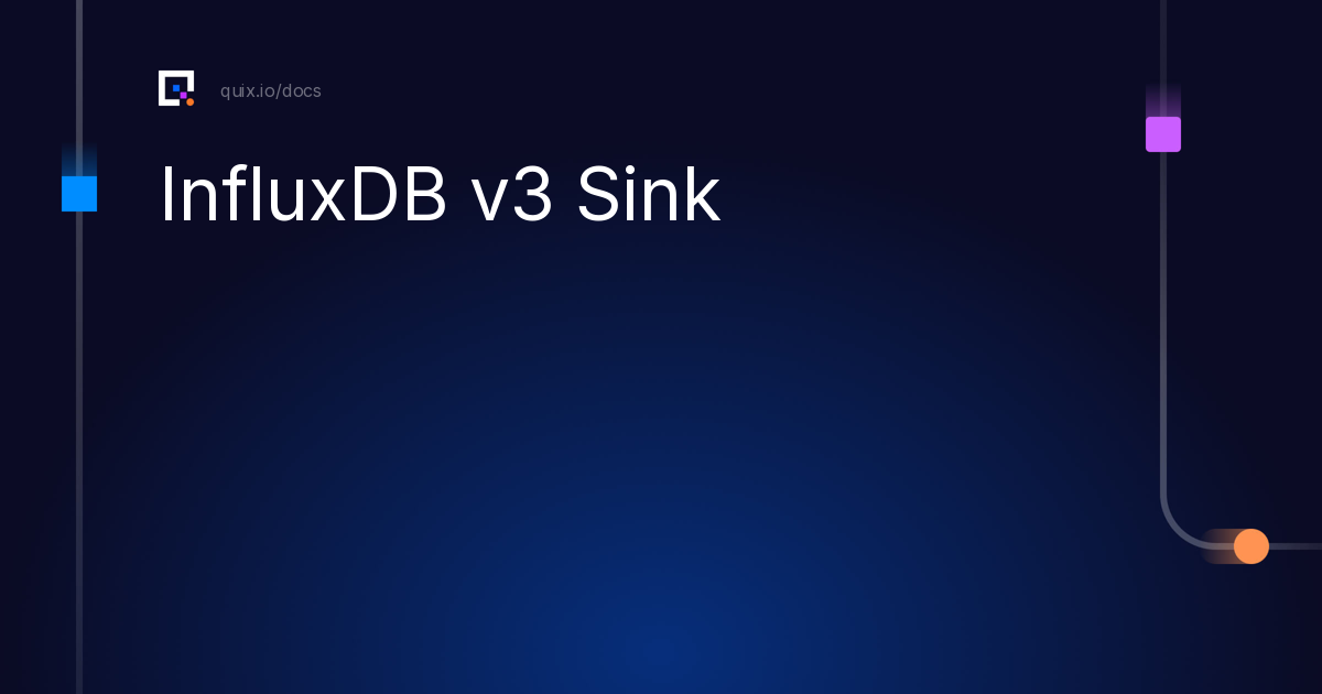 InfluxDB v3 Sink - Quix Docs