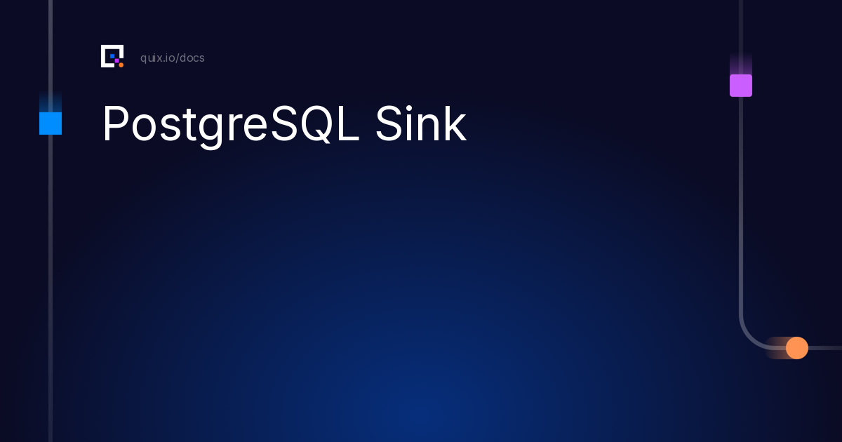 PostgreSQL Sink - Quix Docs